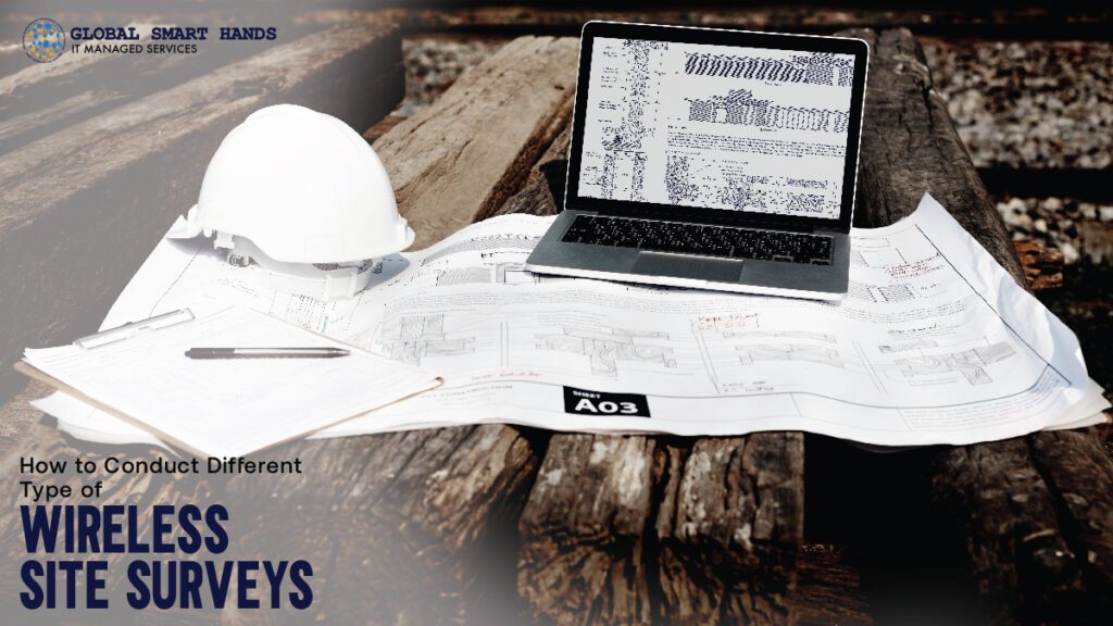How to Conduct Different Types of Wireless Site Surveys | Global Smart ...